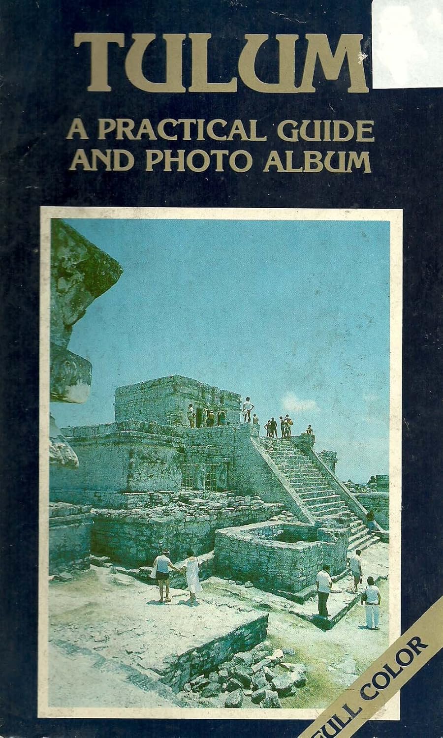 Tulum: A Practical Guide and Photo Album: Ediciones Alducin, Xavier ...