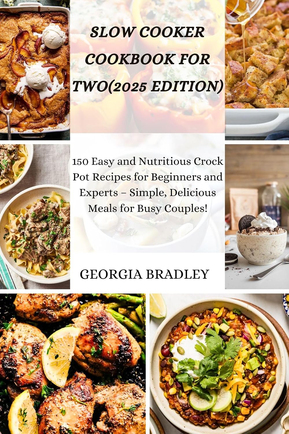 SLOW COOKER COOKBOOK FOR TWO(2025 EDITION): 150 Easy and Nutritious ...