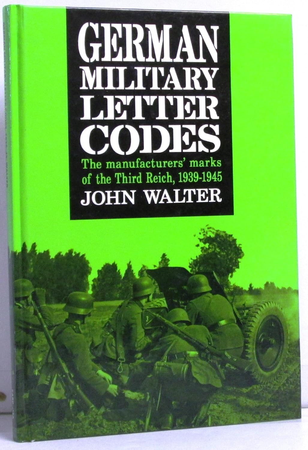 German Military Letter Codes. The Manufacturers' Marks of the Third ...