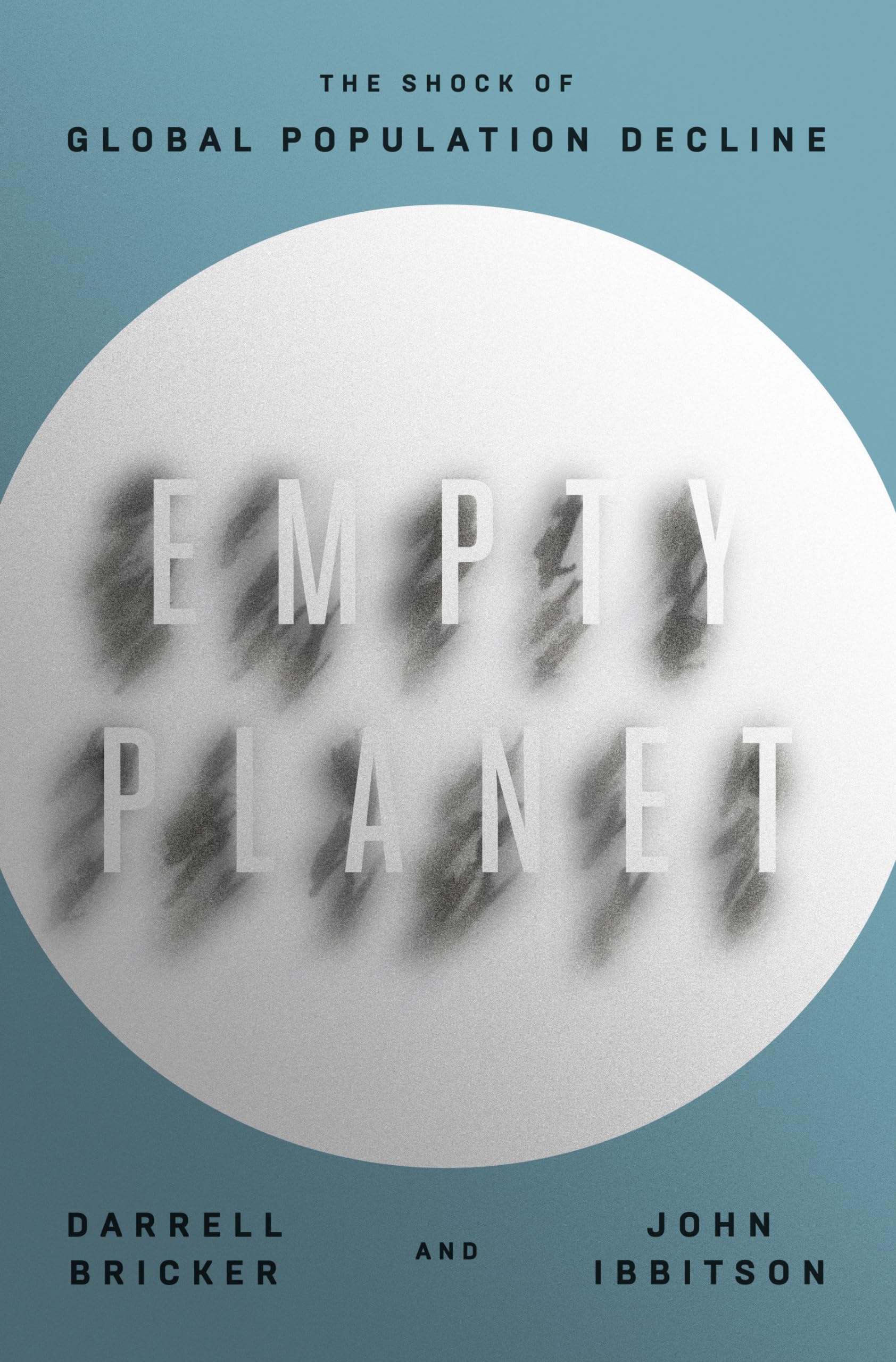 Empty Planet: The Shock of Global Population Decline: Bricker, Darrell ...
