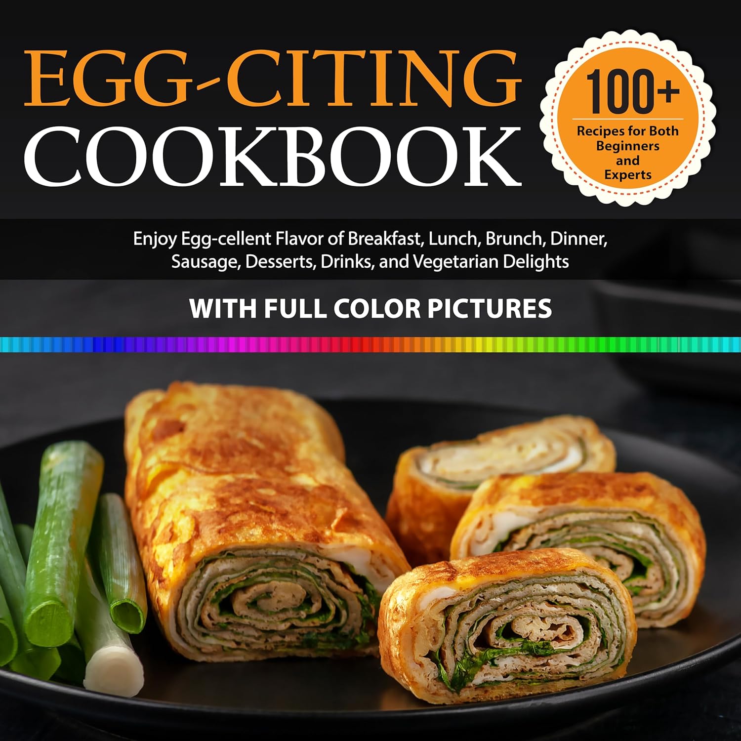 Egg-Citing Cookbook For Beginner With Pictures: Kickstart Your Cooking ...