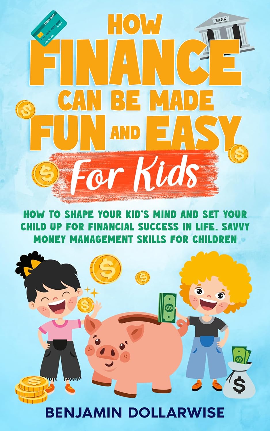 How Finance Can Be Made Fun and Easy For Kids : How To Shape Your Kid's ...