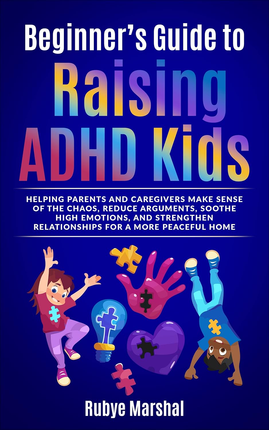 Beginner’s Guide to Raising ADHD Kids: Helping Parents and Caregivers ...