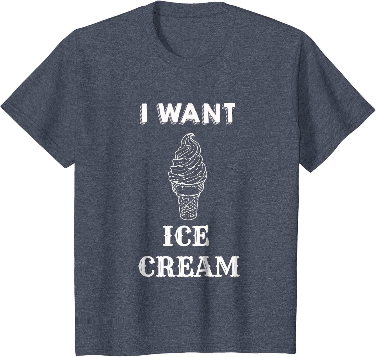 Amazon.com: I Want Ice Cream T-Shirt - Funny Ice Cream Lover Chocolate ...