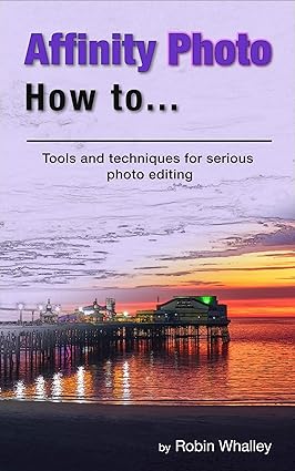 Amazon.com: Affinity Photo How To: Tools and techniques for serious ...
