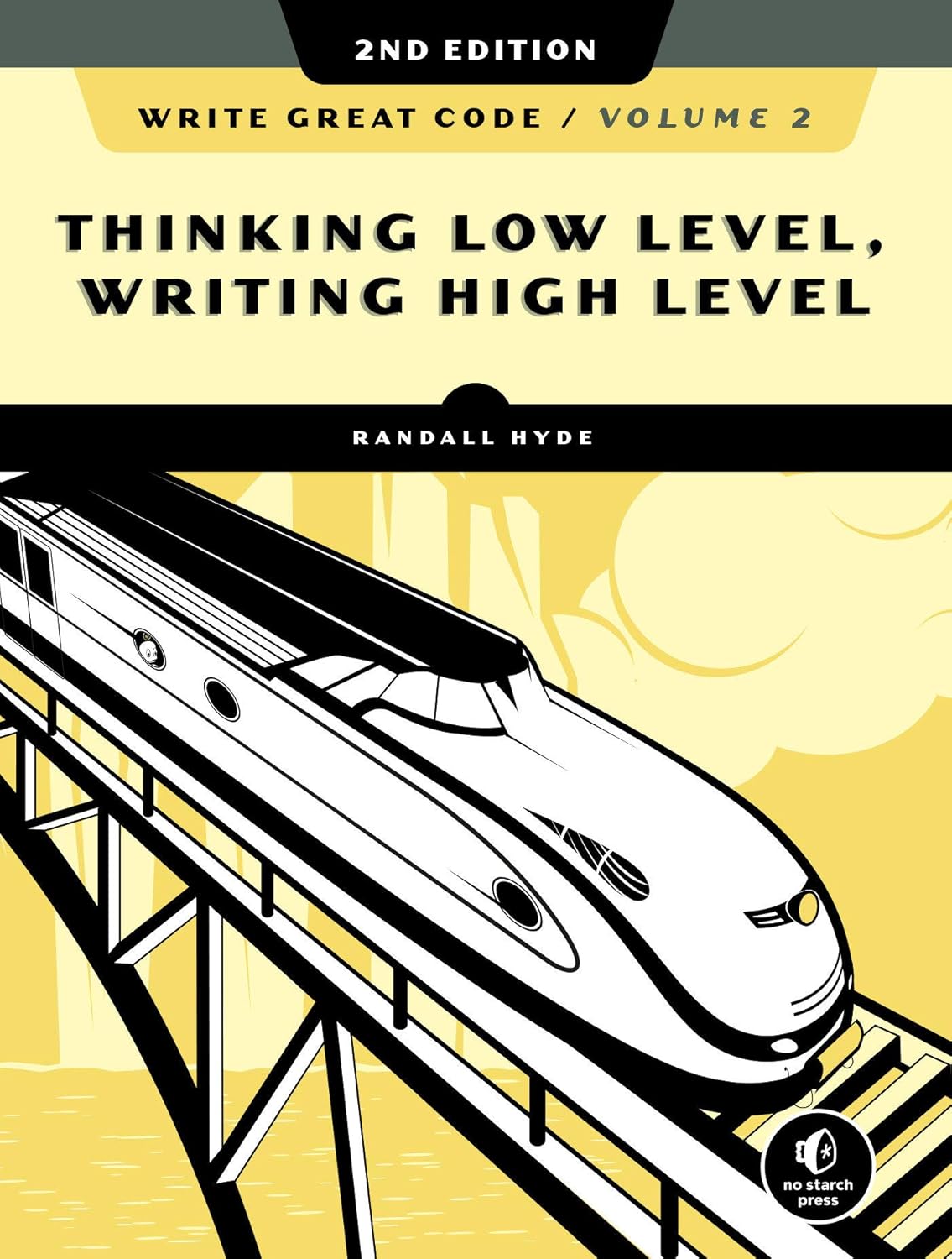 Write Great Code, Volume 2, 2nd Edition: Thinking Low-Level, Writing ...