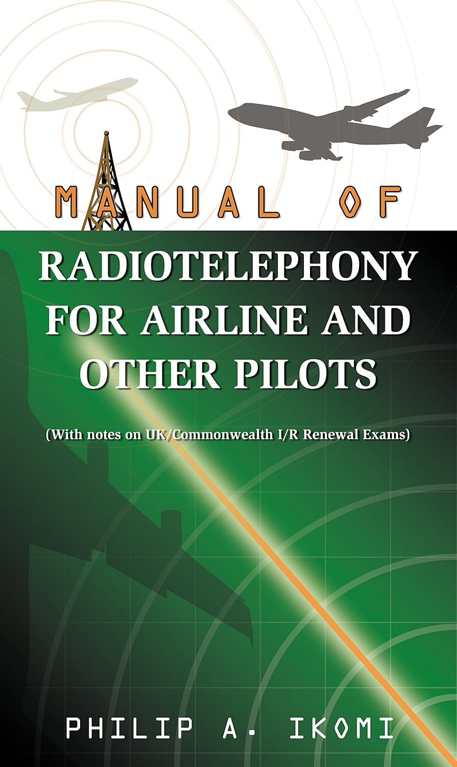 Manual of Radio Telephony for Airline and Other Pilots eBook : Ikomi ...