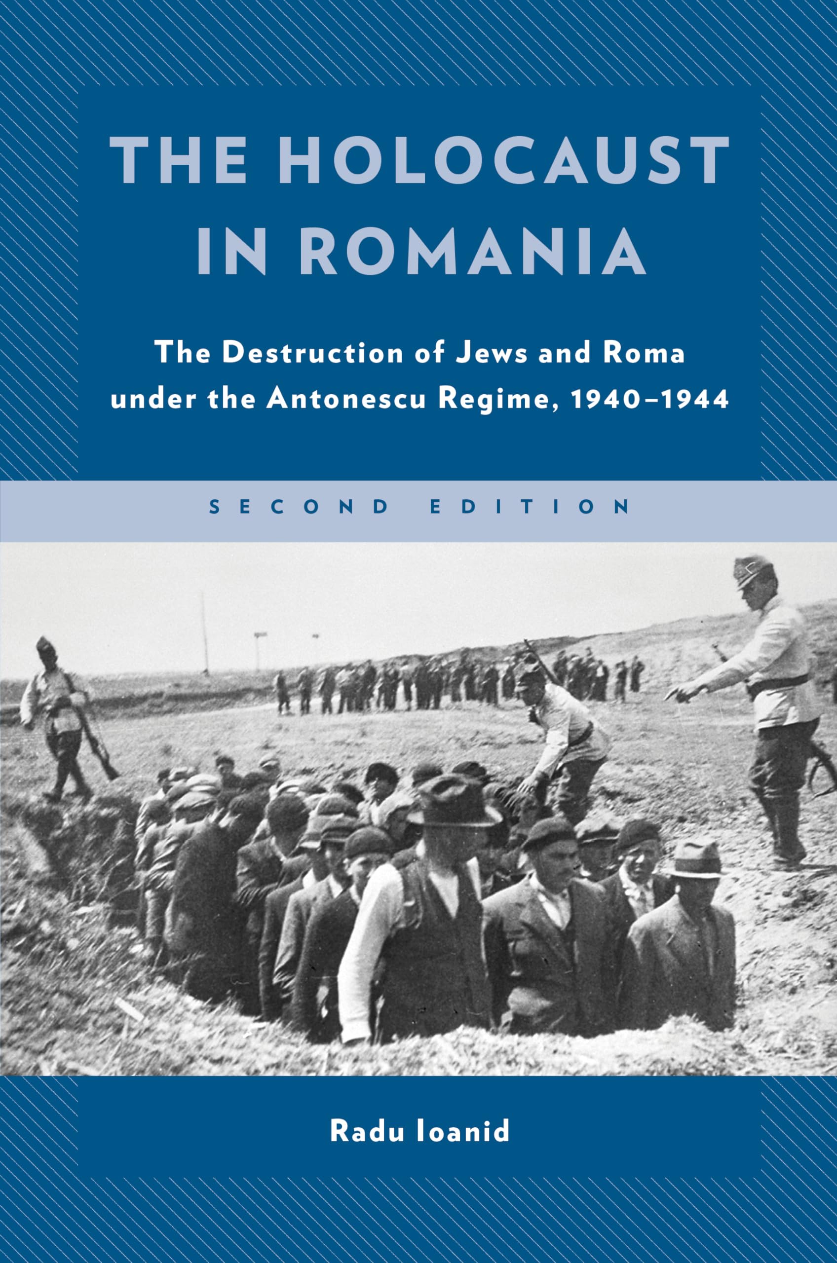 The Holocaust in Romania: The Destruction of Jews and Roma under the ...