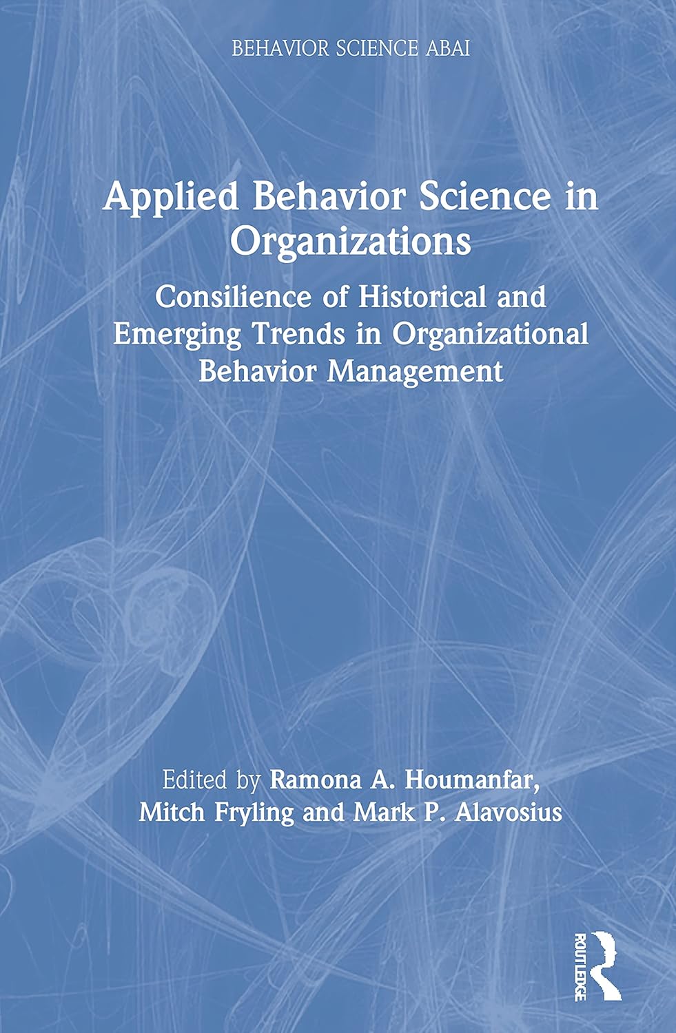 Amazon.com: Applied Behavior Science in Organizations: Consilience of ...