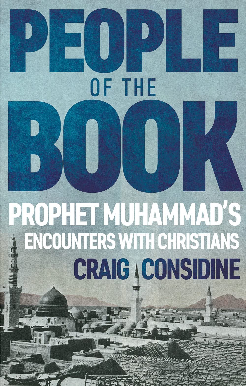 People of the Book: Prophet Muhammad's Encounters with Christians ...