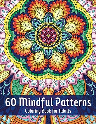 Amazon.com: 60 Mindful Patterns Coloring Book For Adults: Amazing Patterns of Stress Relieving ...