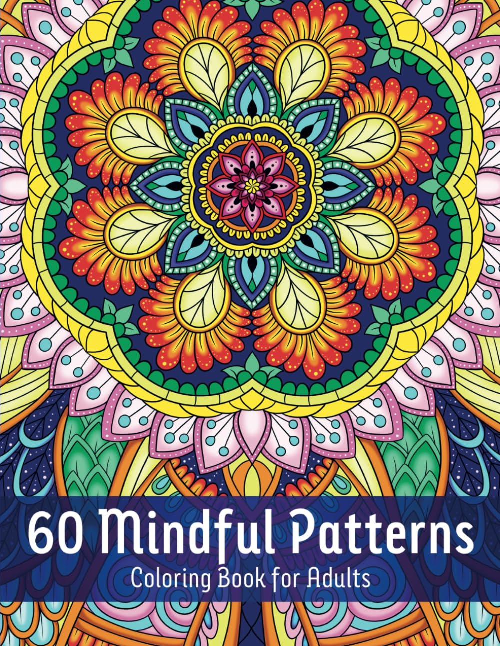 Amazon.com: 60 Mindful Patterns Coloring Book For Adults: Amazing ...