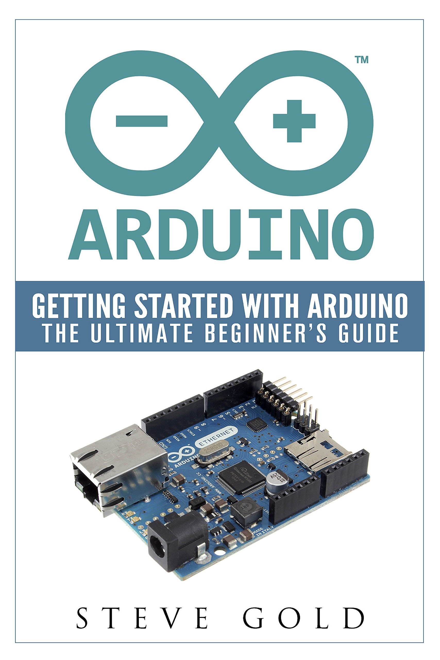 Buy Arduino Getting Started With Arduino The Ultimate Beginner S
