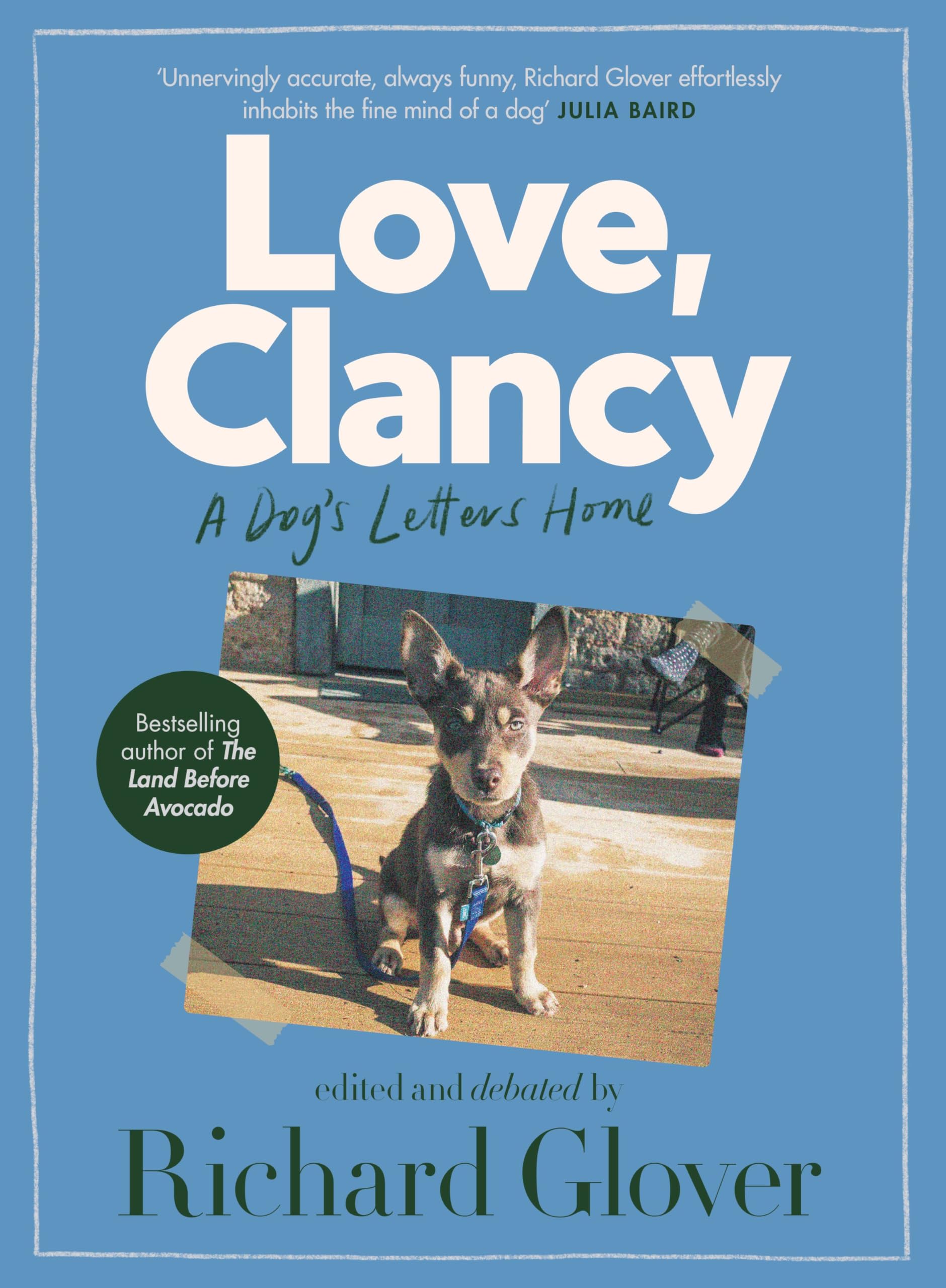 Love, Clancy: A dog's letters home, edited and debated by Richard ...