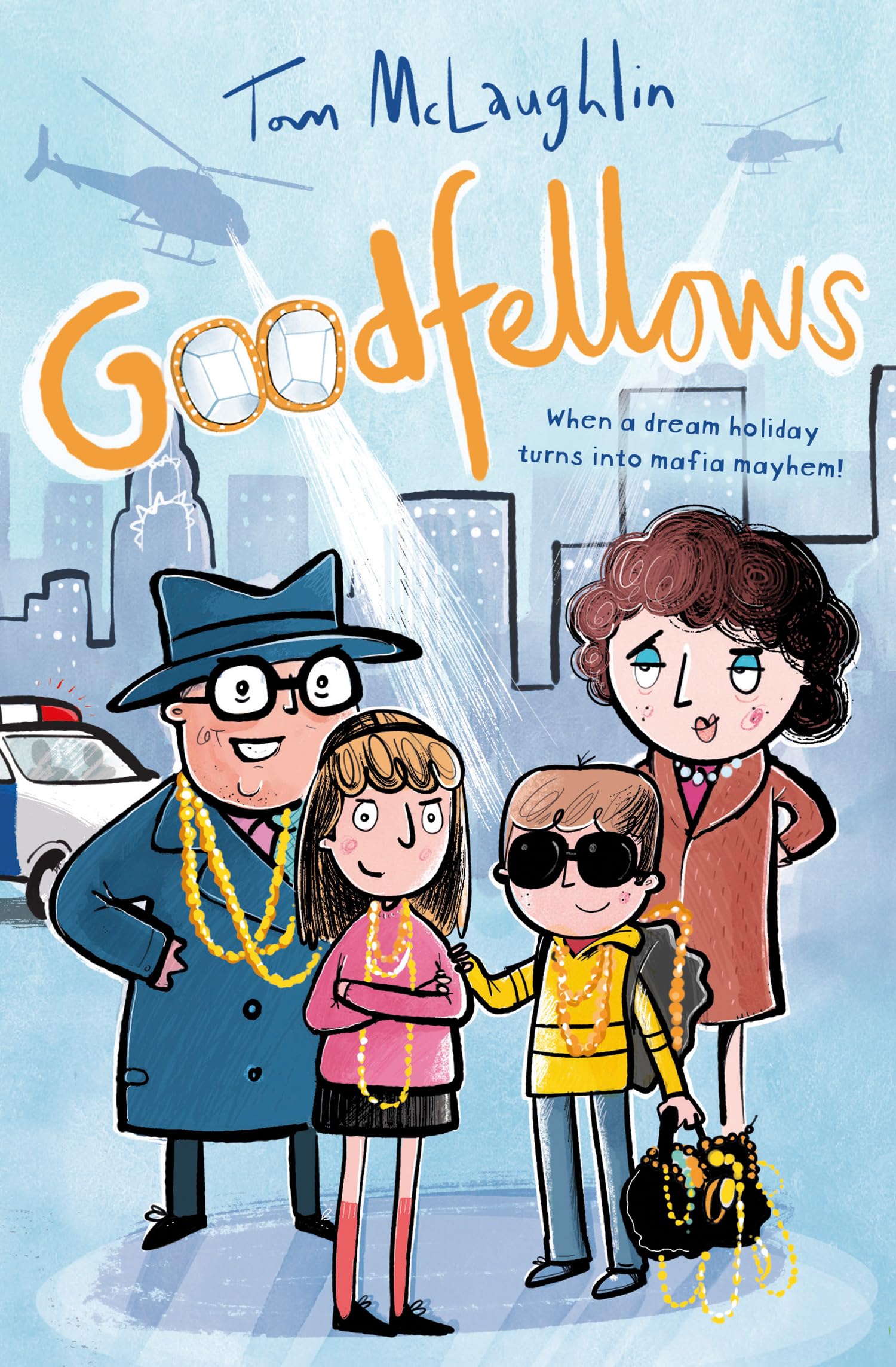 Goodfellows: a laugh-out-loud comedy caper from Tom McLaughlin ...