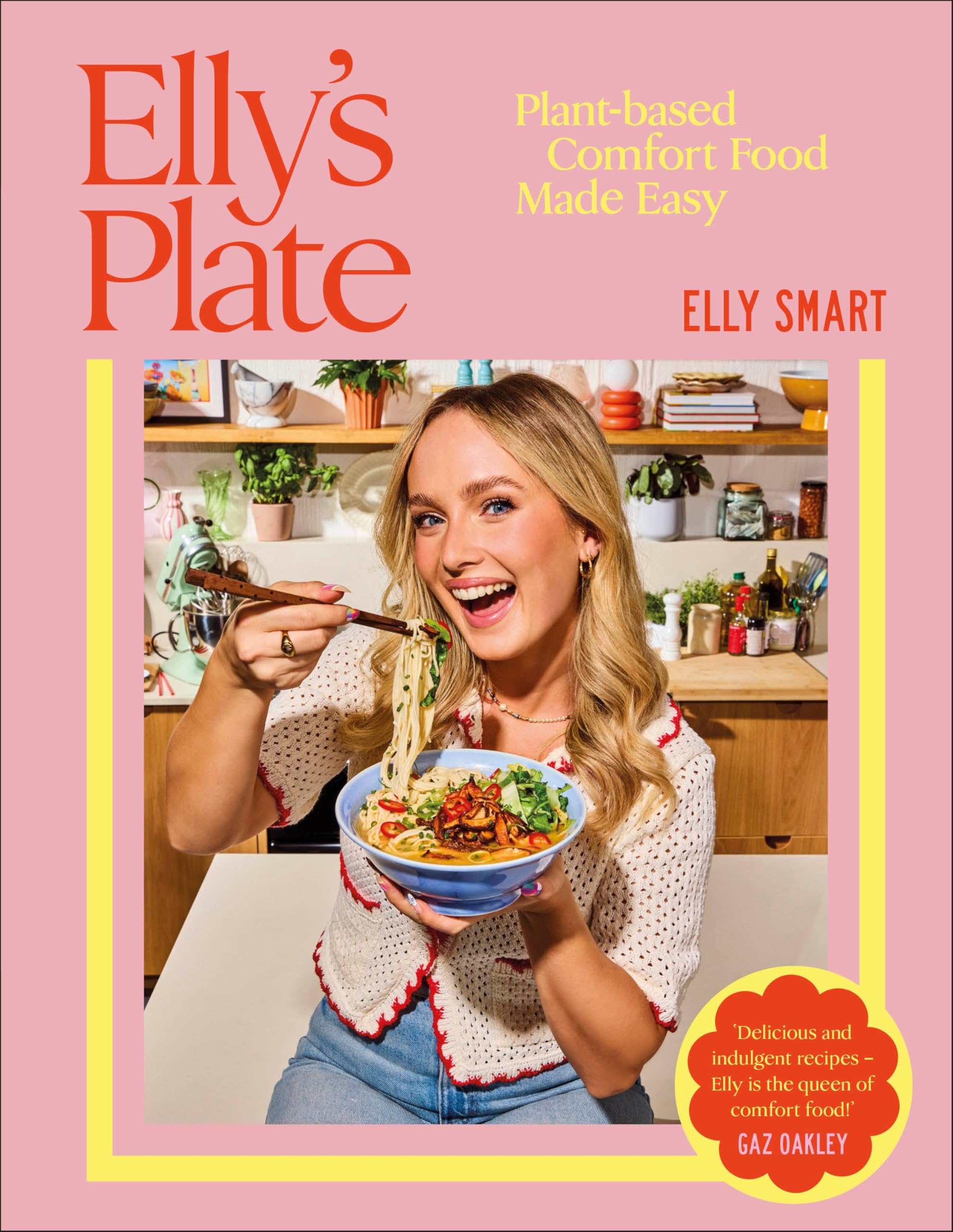 Elly's Plate: Plant-based Comfort Food Made Easy: Smart, Elly ...
