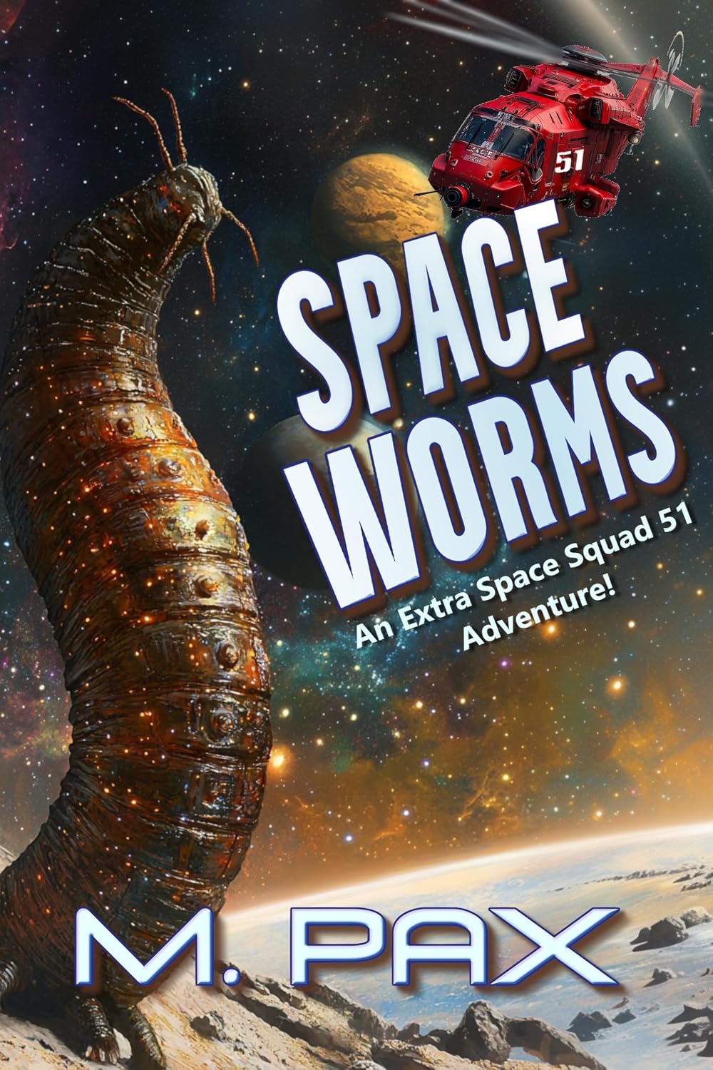 Space Worms: An Extra Space Squad 51 Adventure eBook : Pax, M. : Amazon ...