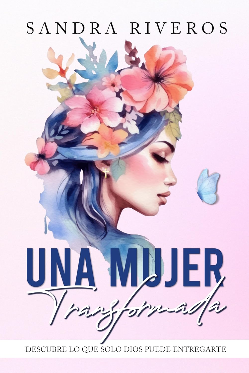 Amazon.com: Una mujer transformada: Descubre Lo Que Solo Dios Puede ...