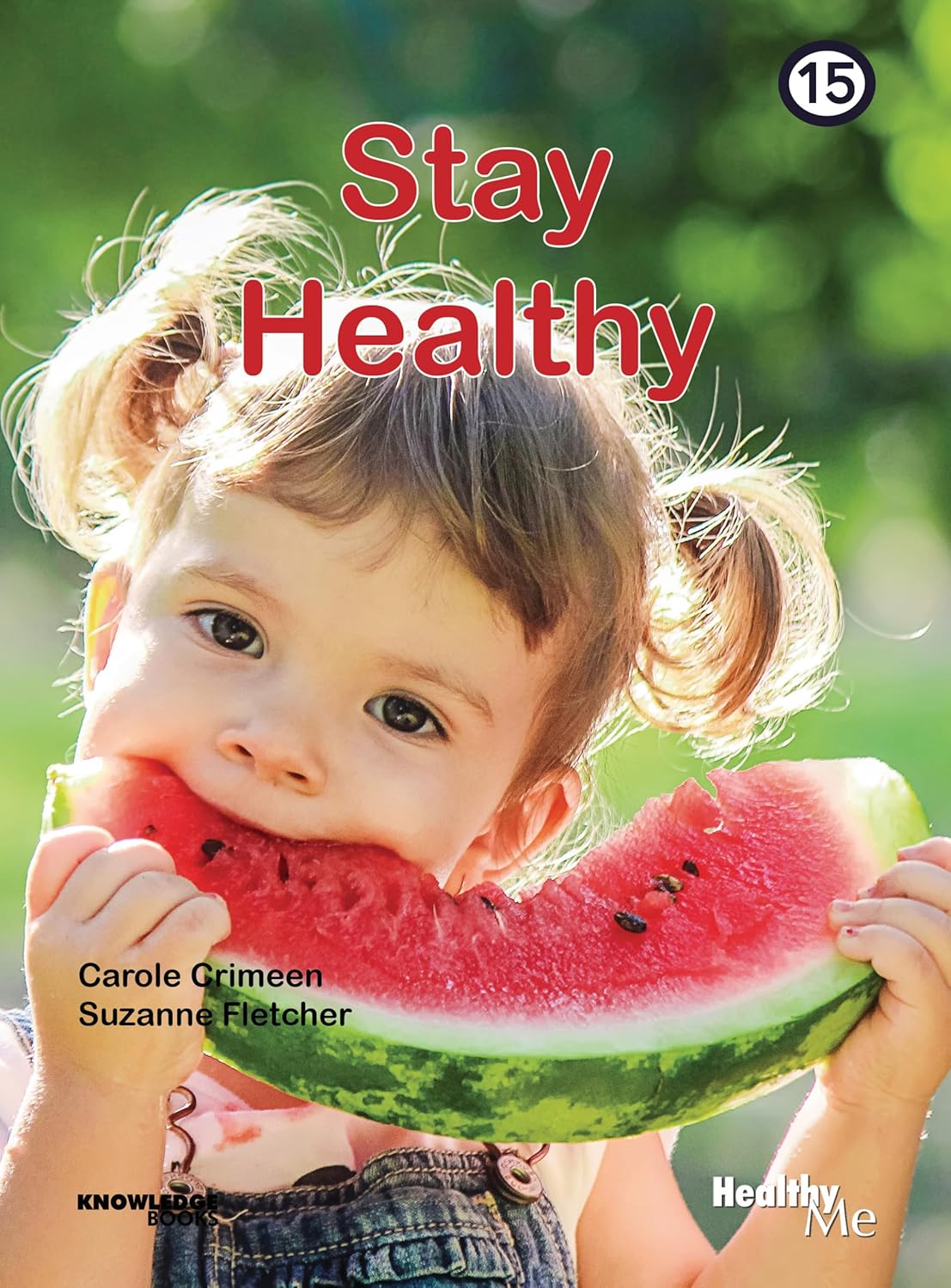 Stay Healthy: Book 15 (Healthy Me!): Crimeen, Carole, Fletcher, Suzanne ...