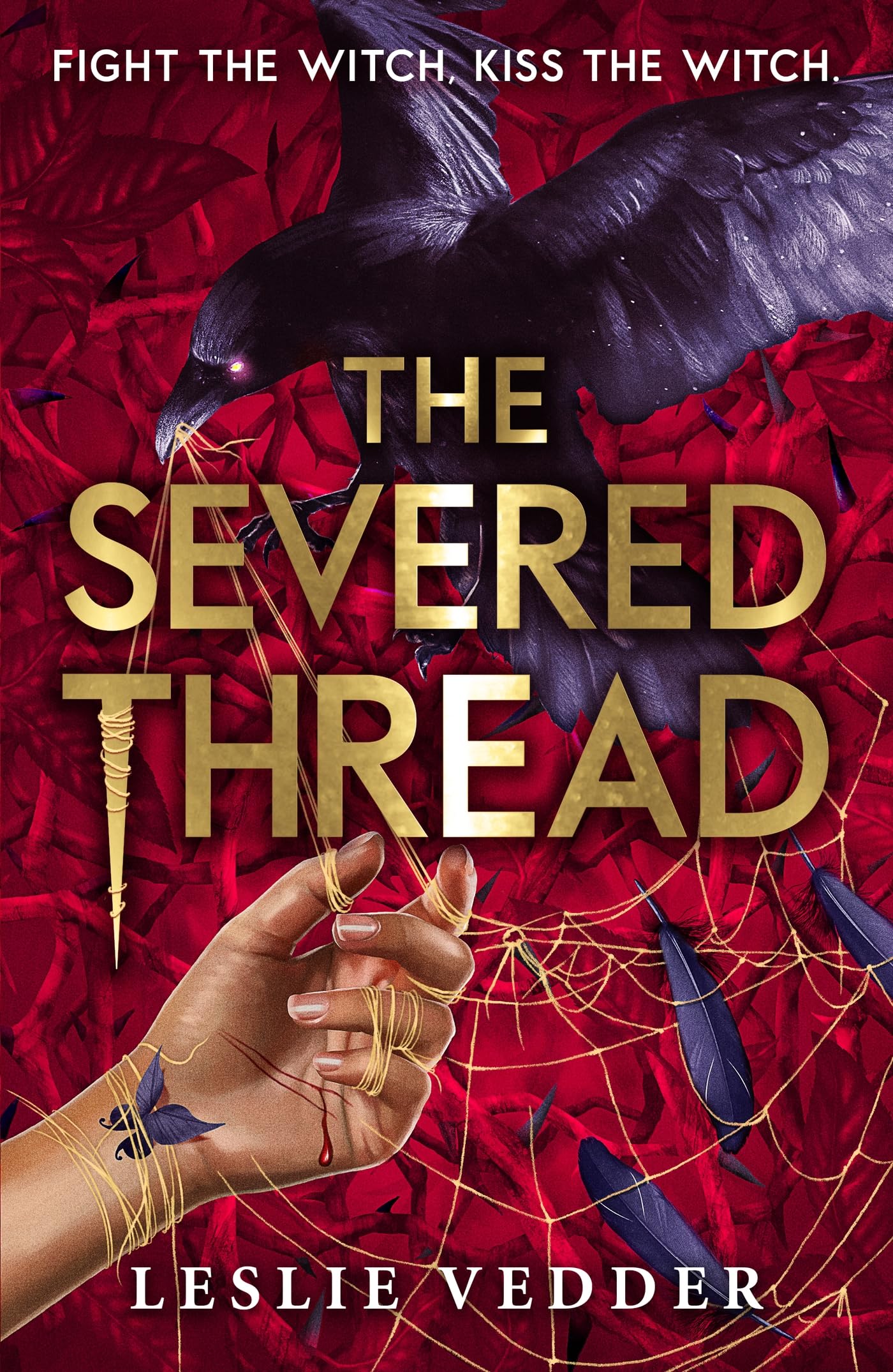 The Bone Spindle: The Severed Thread: Book 2: Leslie Vedder ...