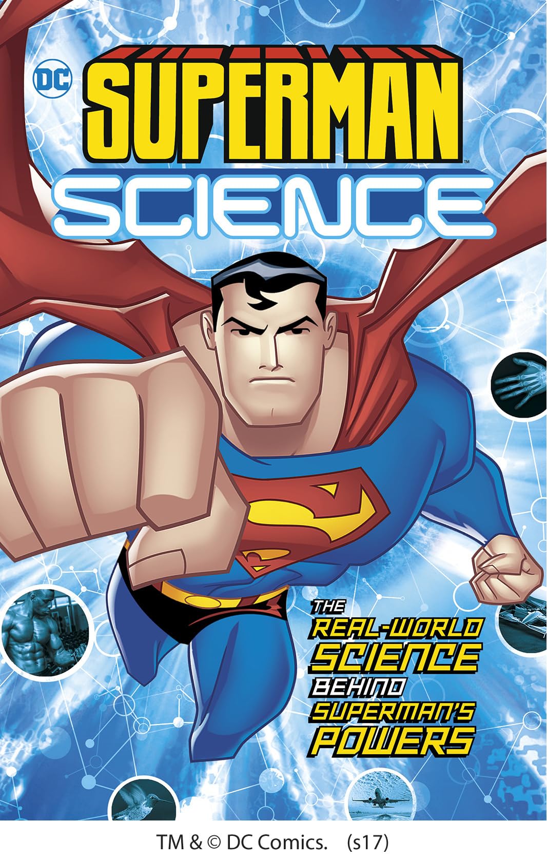 Superman Science: The Real-World Science Behind Superman's Powers (DC ...