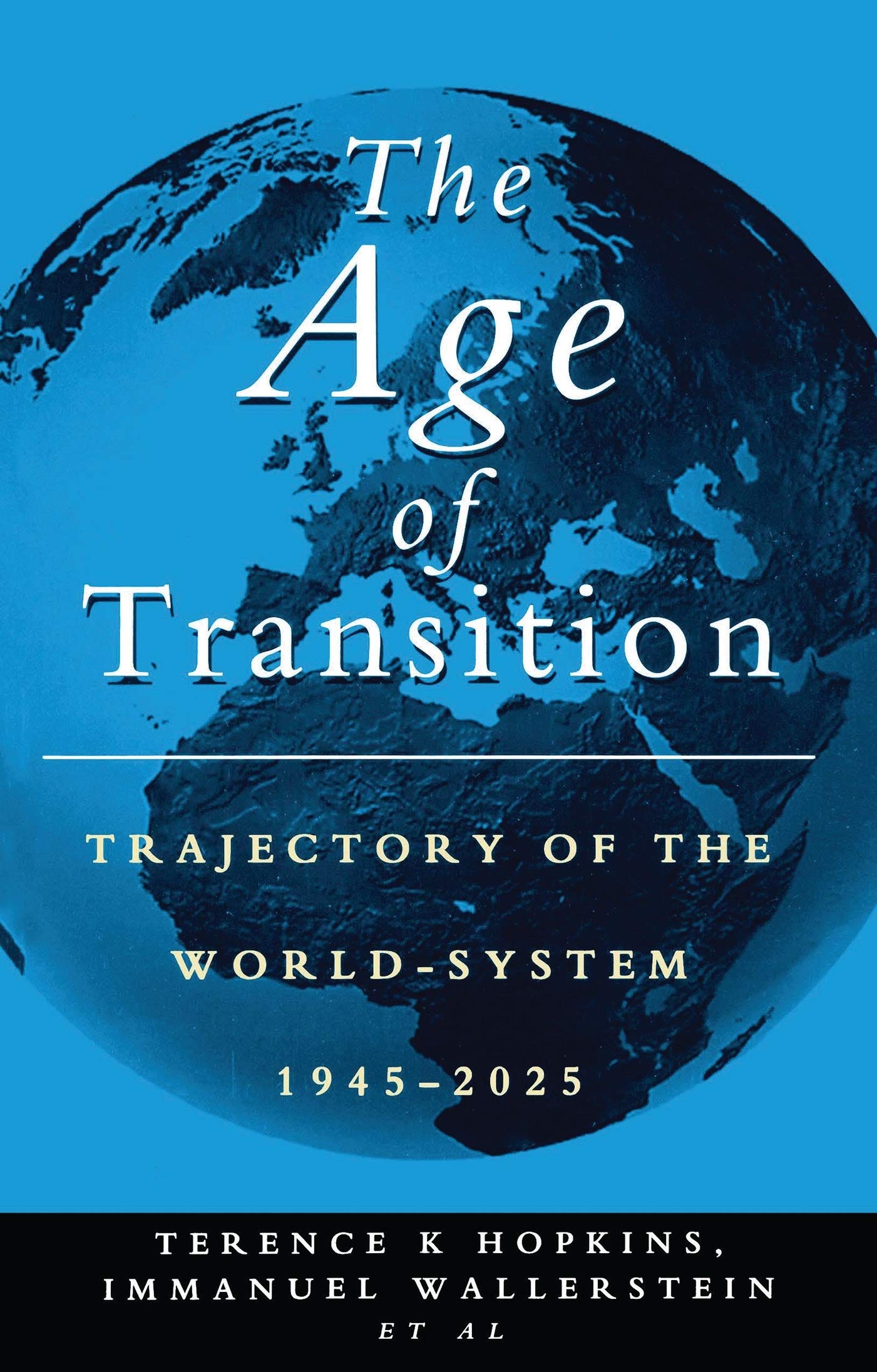 The Age of Transition: Trajectory of the World-System, 1945-2025 ...
