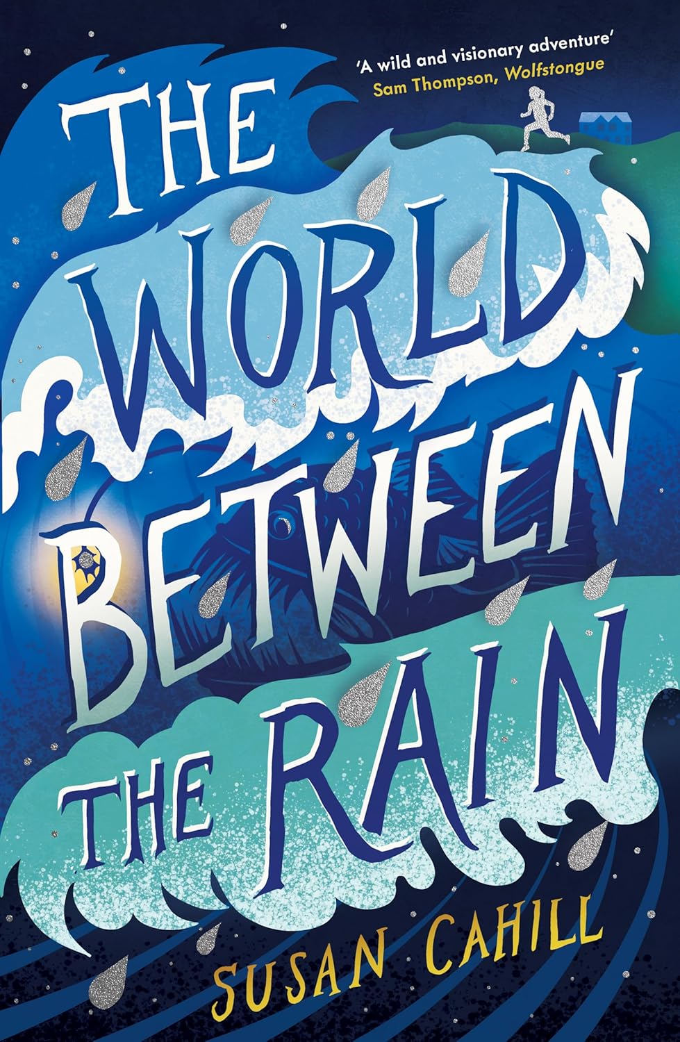 The World between the Rain: Amazon.co.uk: Cahill, Susan: 9781911427315 ...