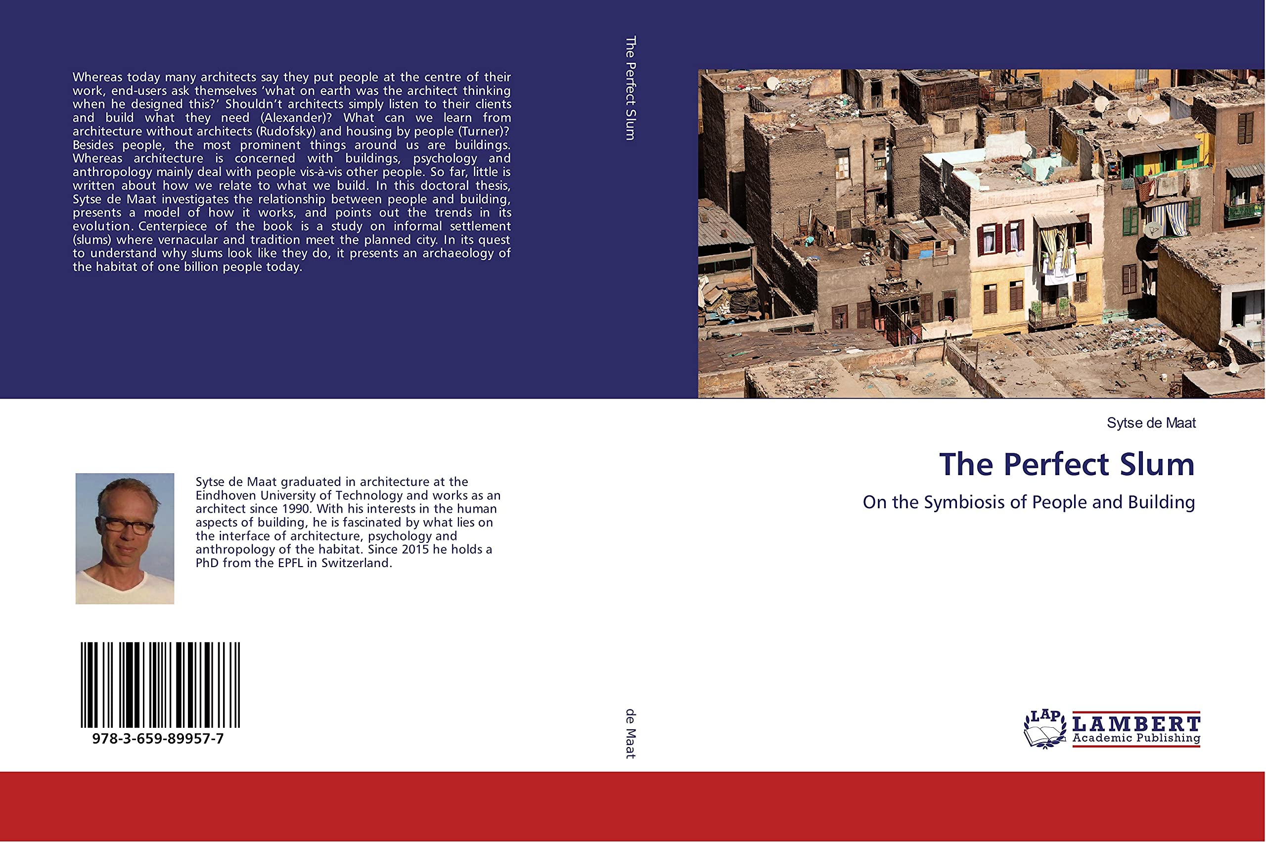 The Perfect Slum: On the Symbiosis of People and Building: de Maat ...