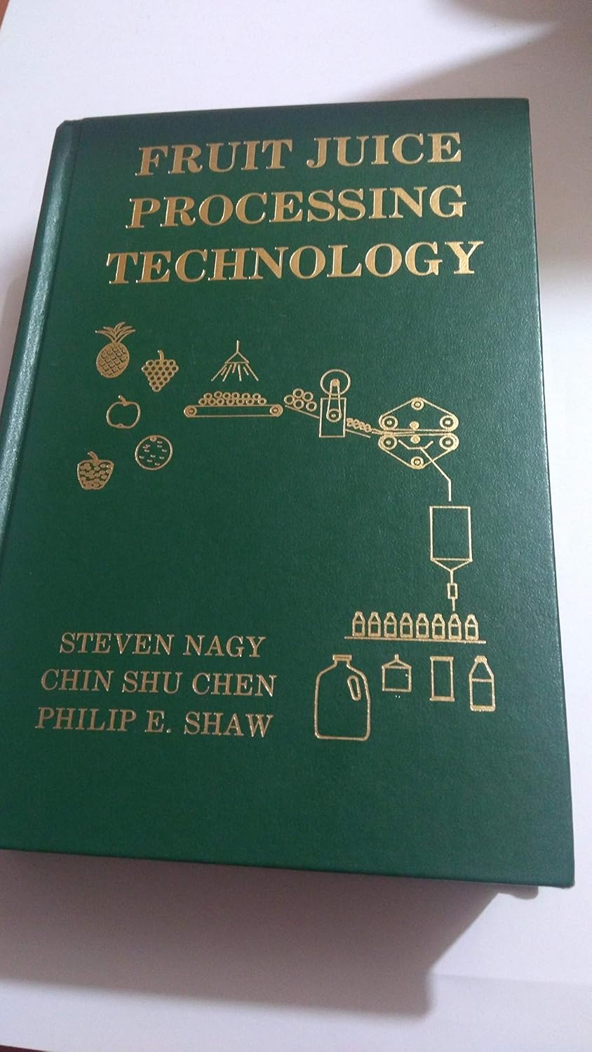 Fruit Juice Processing Technology: Nagy, Steven, Chen, Chin Shu, Shaw ...