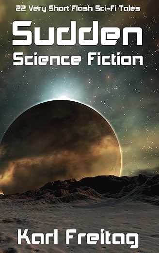 Amazon.com: Sudden Science Fiction: 23 Very Short Flash Sci-Fi Tales ...