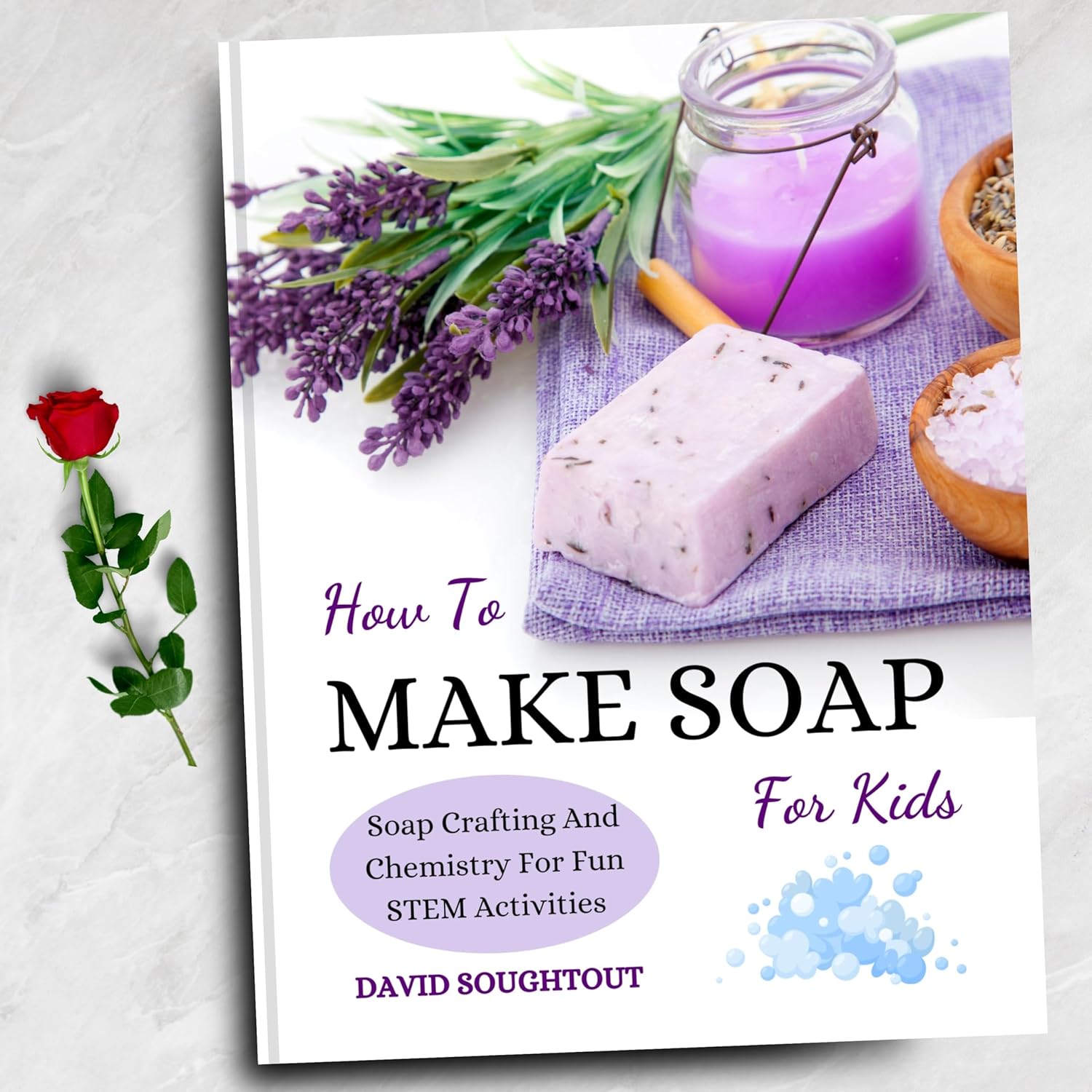 How To Make Soap For Kids: Soap Crafting And Chemistry For Fun STEM ...