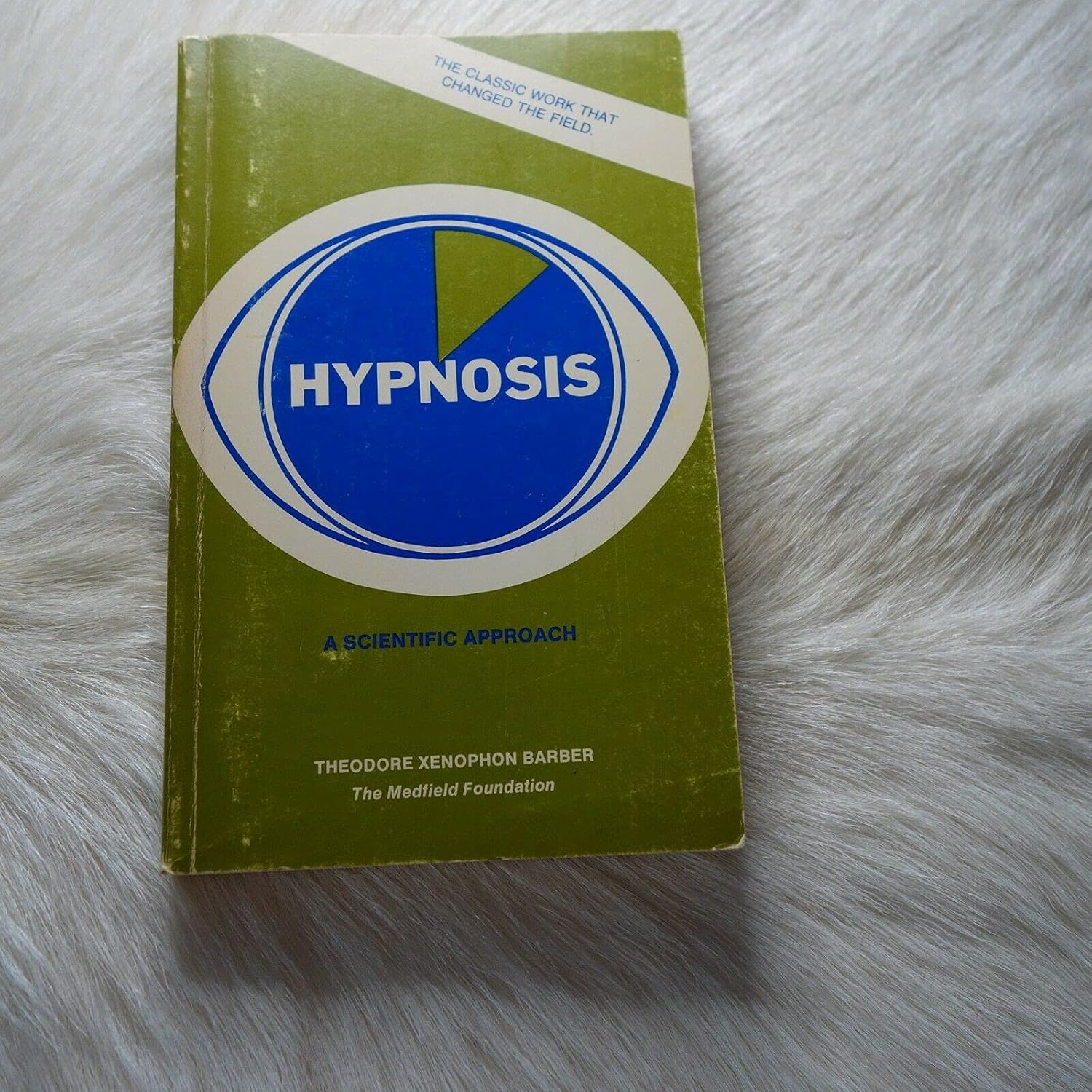 Hypnosis: A Scientific Approach: Theodore Xenophon Barber ...