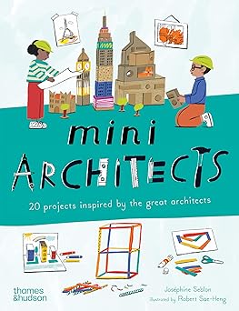 Mini Architects: 20 Projects Inspired by the Great Architects (Mini ...