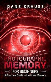 Amazon.com: Photographic Memory for Beginners: A Practical Guide to ...