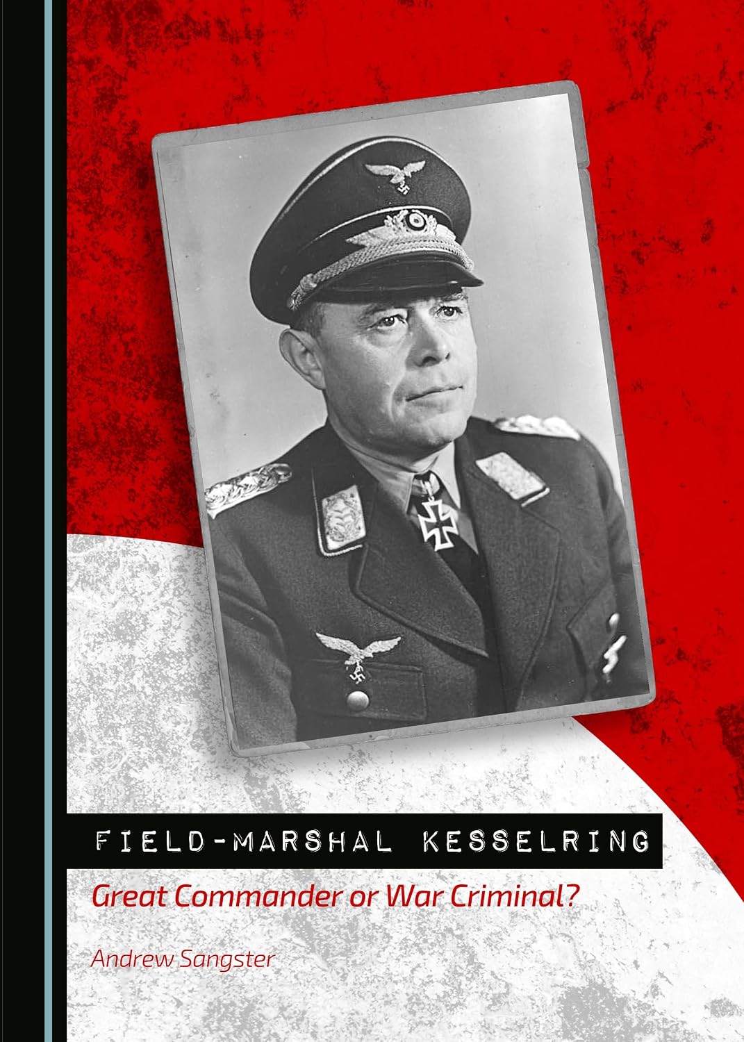 Amazon.com: Field-Marshal Kesselring: Great Commander or War Criminal ...