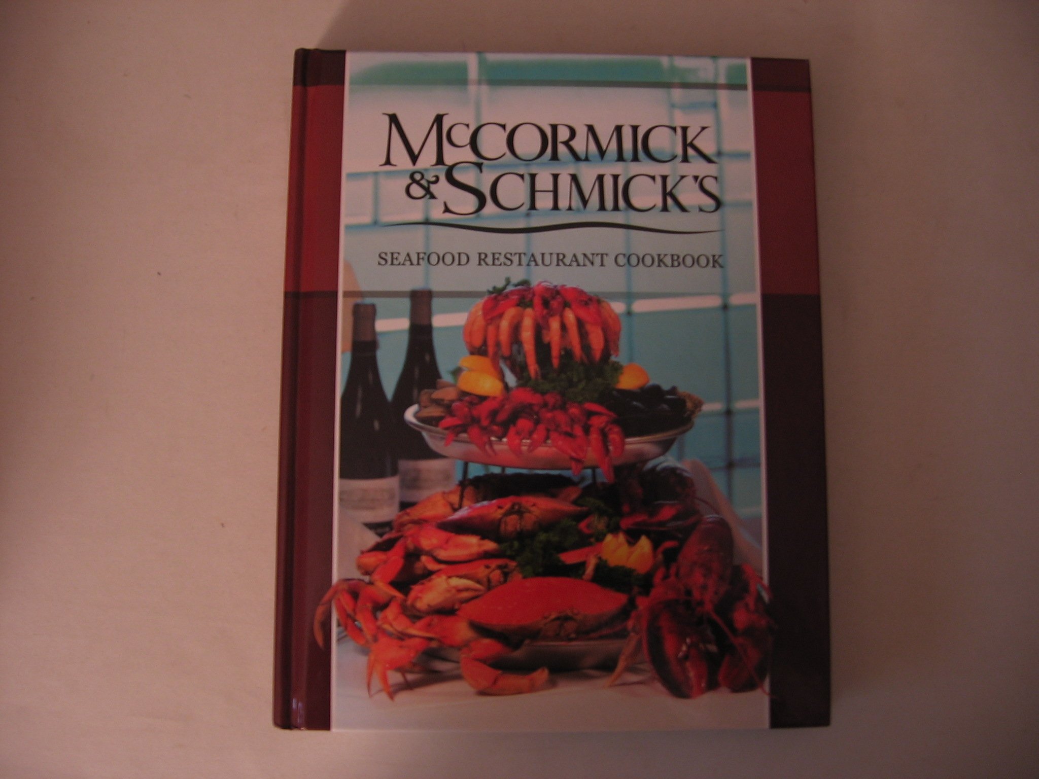 McCormick & Schmick's Seafood Restaurant Cookbook - Illustrated: Chef ...