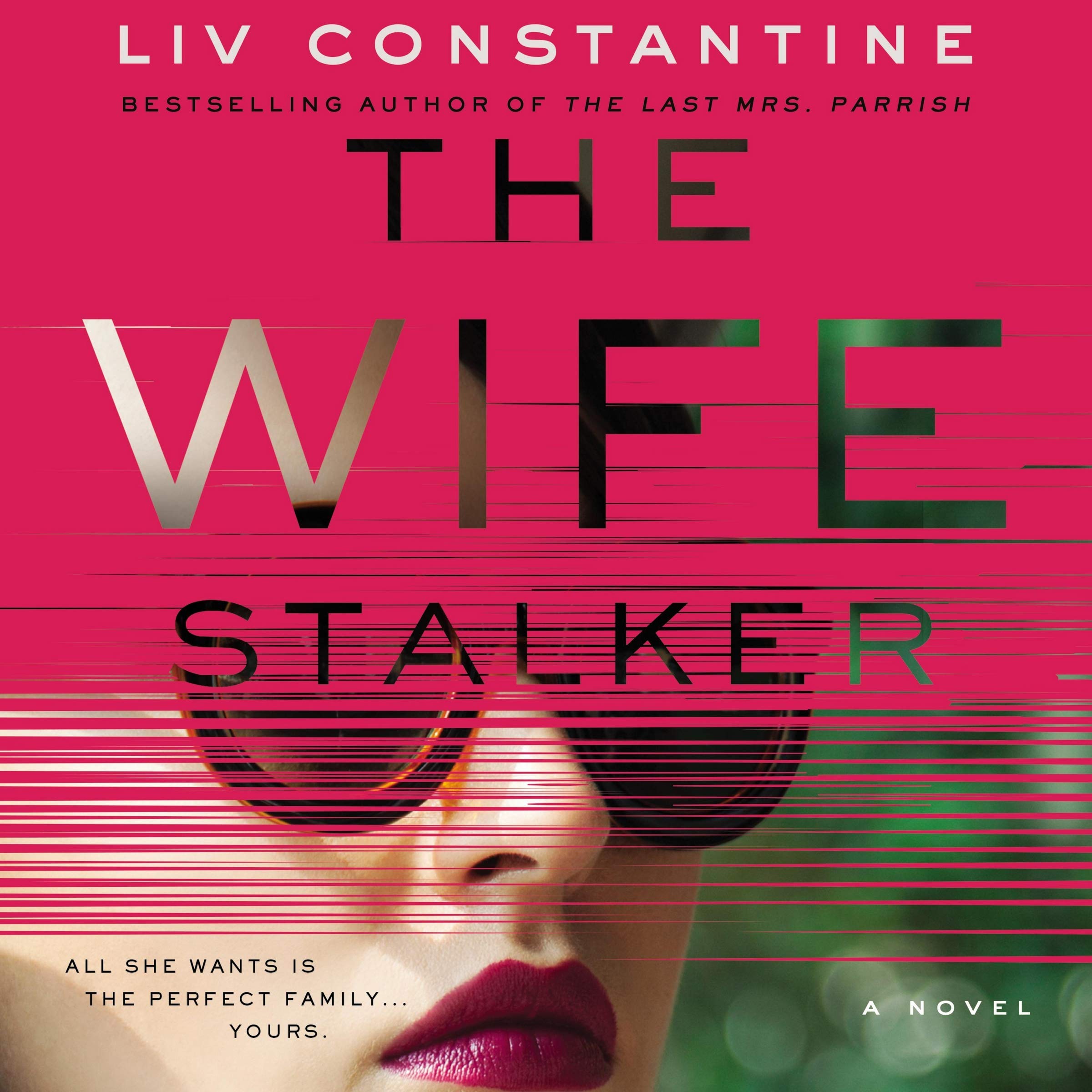 The Wife Stalker: A Novel: Liv Constantine: 9781094158129: Amazon.com ...