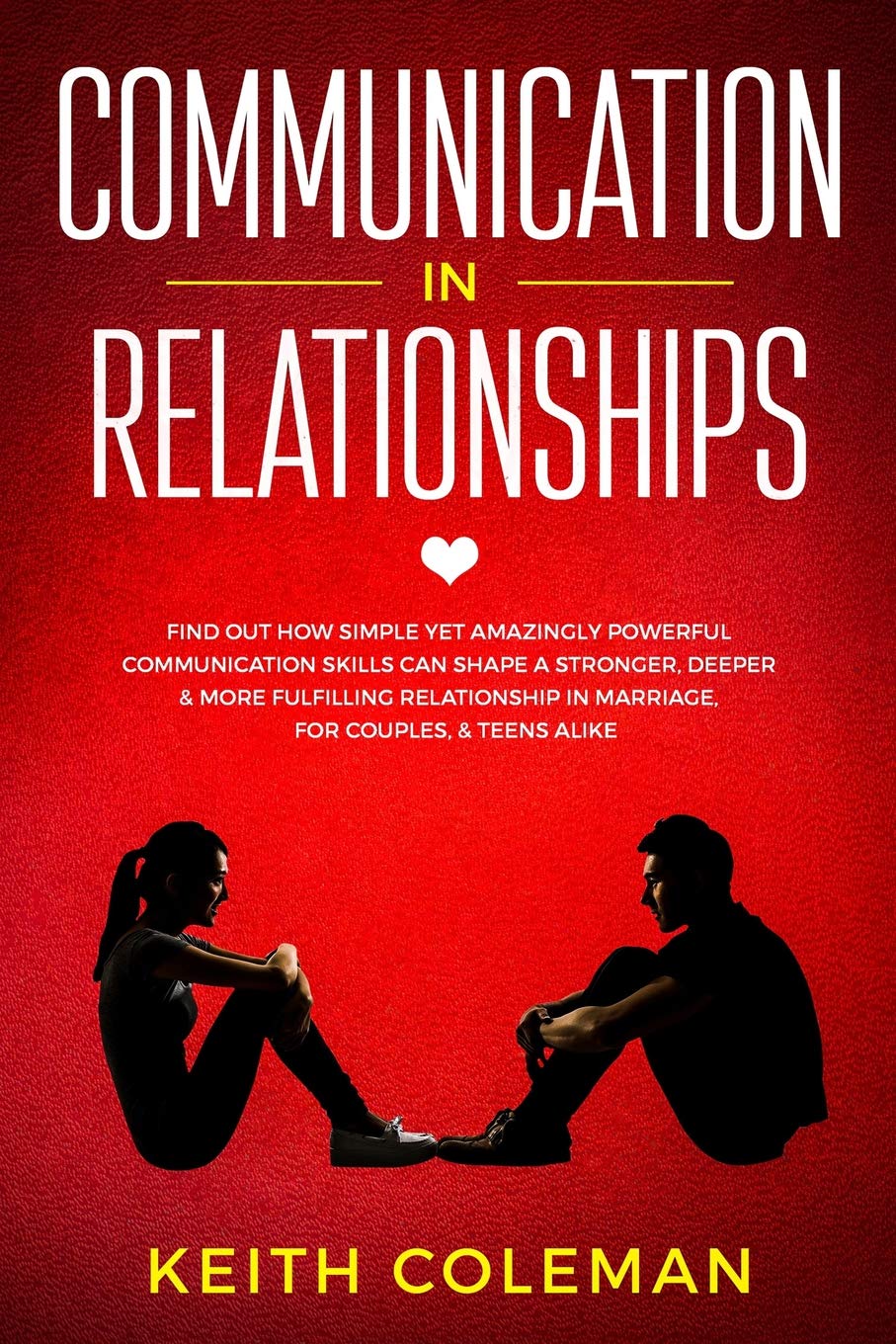 Communication in Relationships: Find Out How Simple Yet Amazingly ...