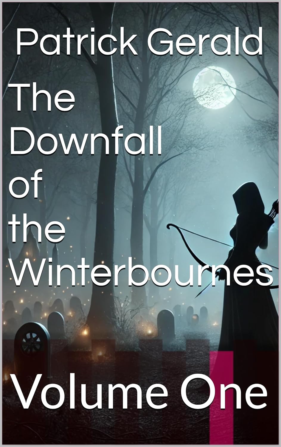 Amazon.com: The Downfall of the Winterbournes : Volume One (The ...