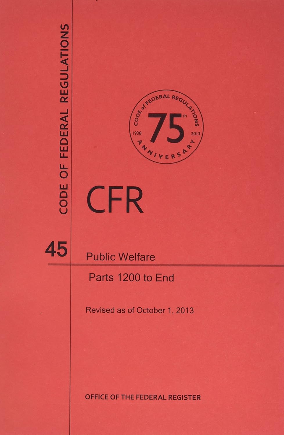 Code of Federal Regulations, Title 45, Public Welfare, PT. 1200-End ...