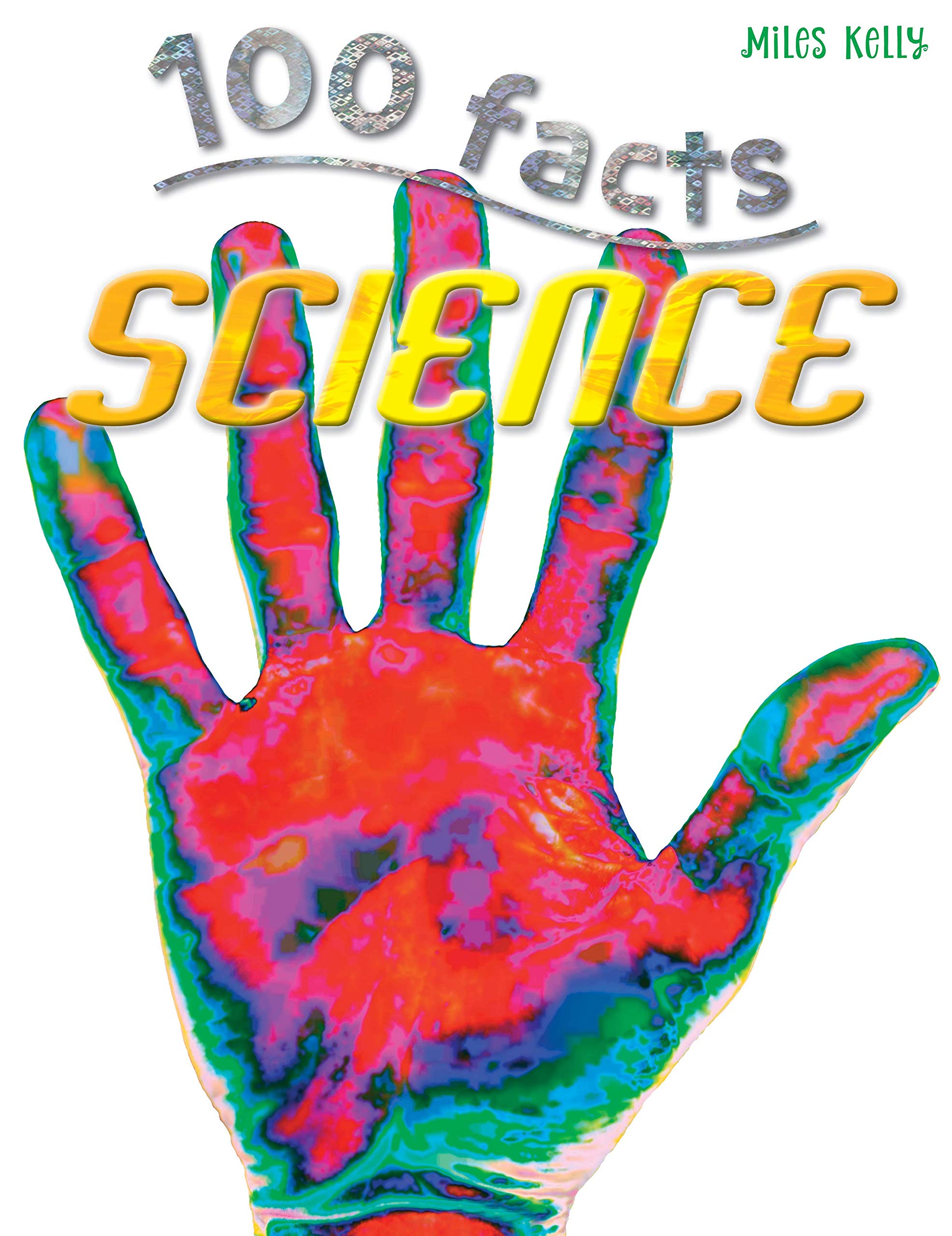 100 Facts Science- Atoms, X-Rays, Magnets, Speed of Light, Educational ...