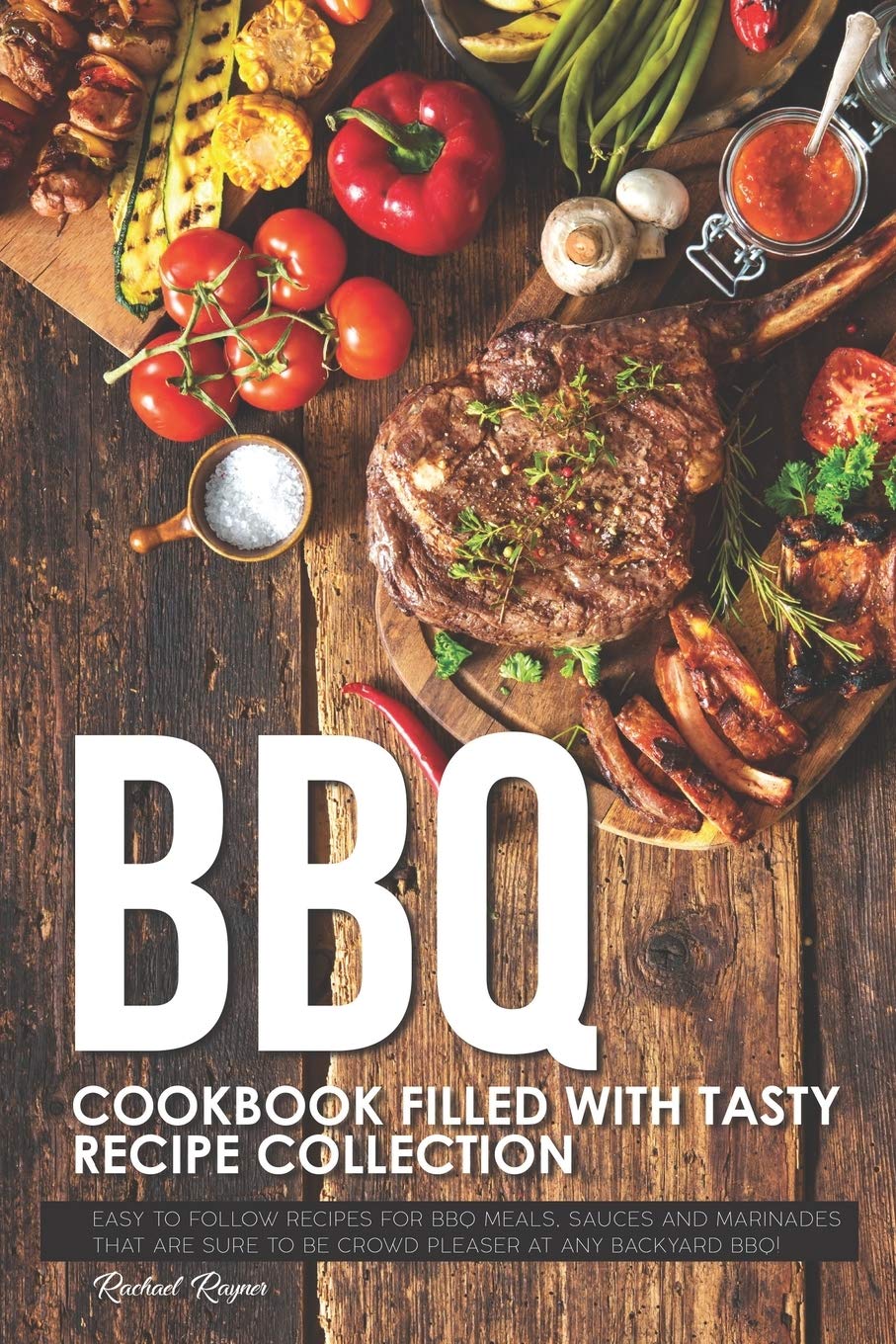 BBQ Cookbook Filled with Tasty Recipe Collection: Easy to Follow ...