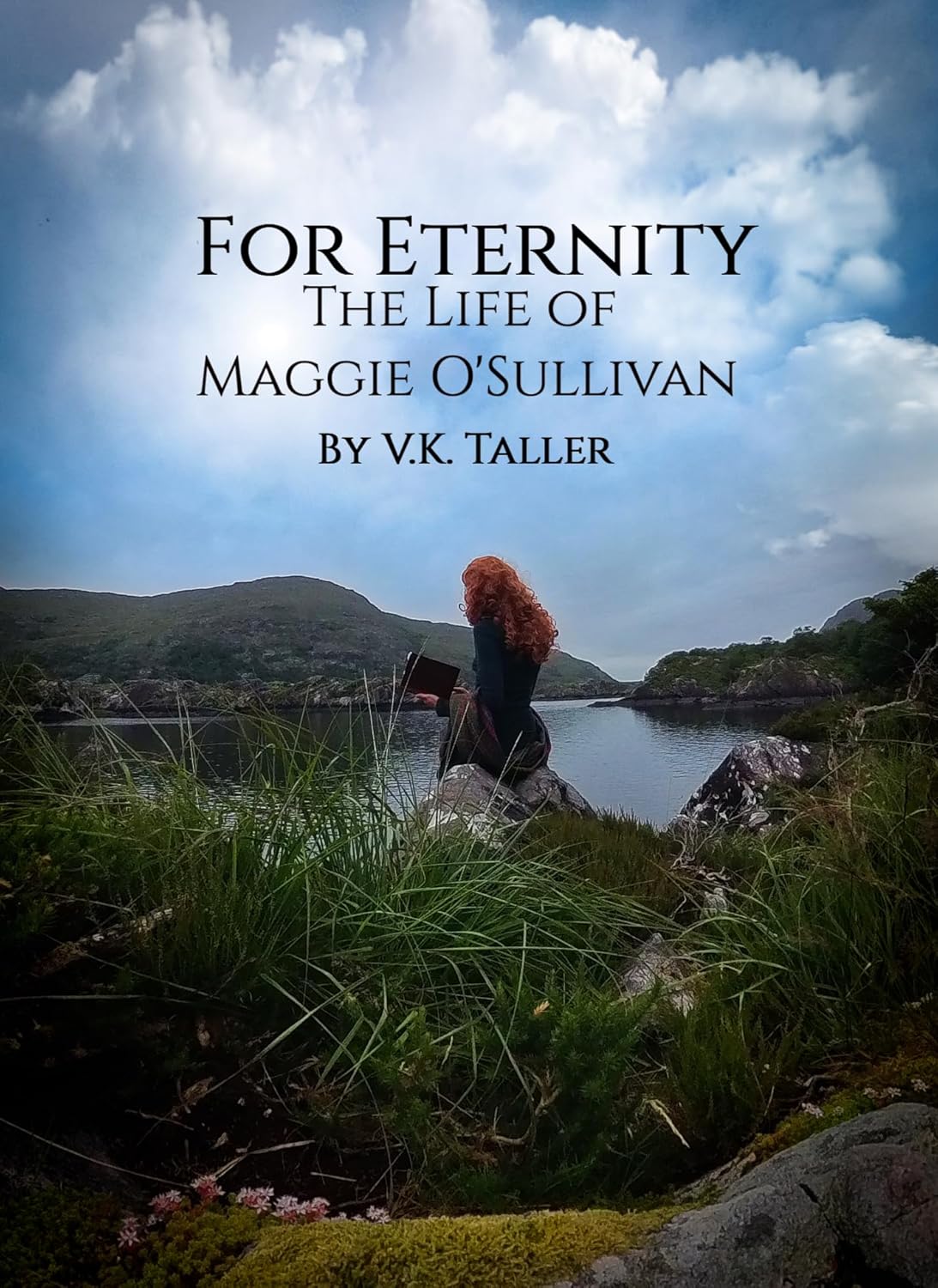 For Eternity: The Life of Maggie O'Sullivan (For Eternity ...