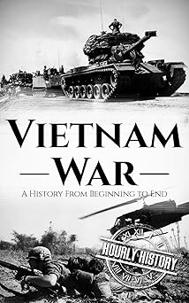 Amazon.com: Vietnam War: A History From Beginning to End eBook ...