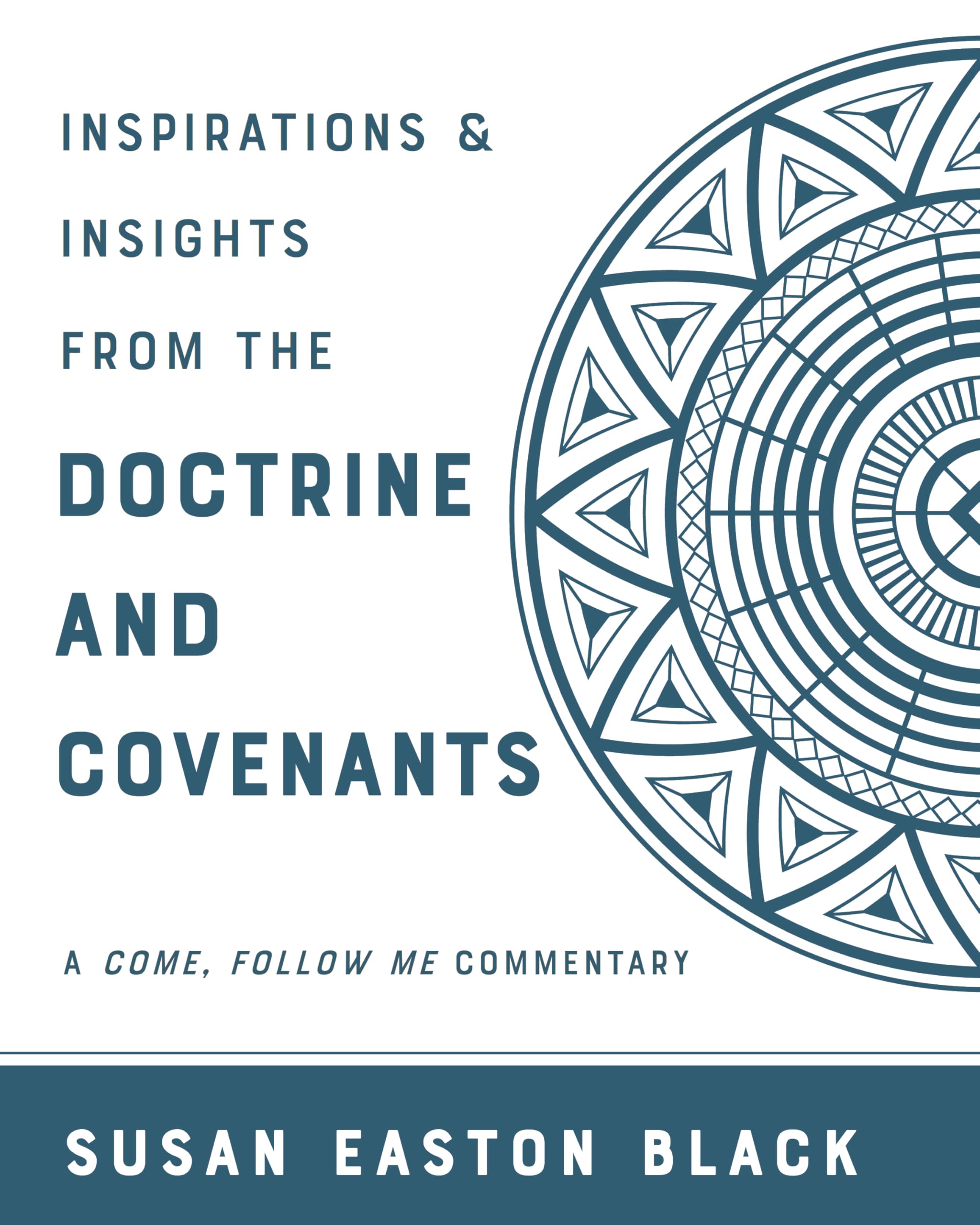 Inspirations and Insights: Doctrine and Covenants: Susan Easton Black ...