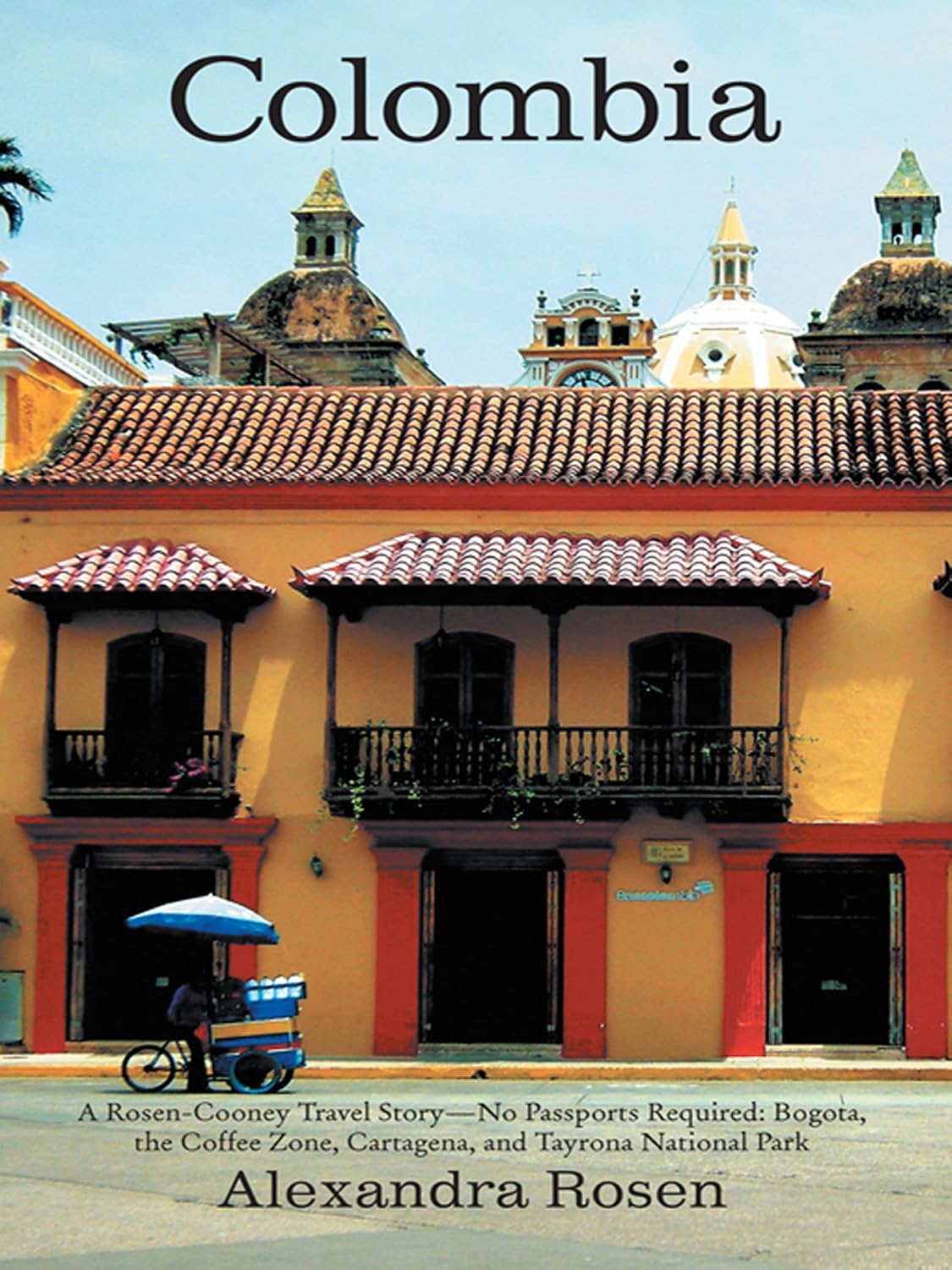 Amazon.com: Colombia: A Rosen-Cooney Travel Story—No Passports Required ...