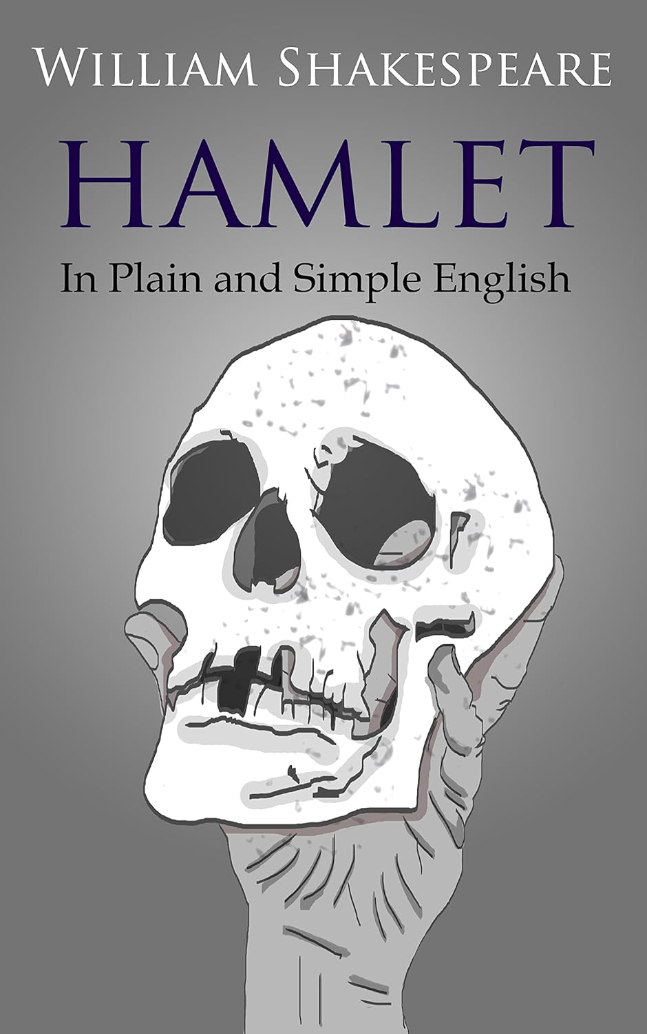 Hamlet In Plain and Simple English (A Modern Translation and the ...