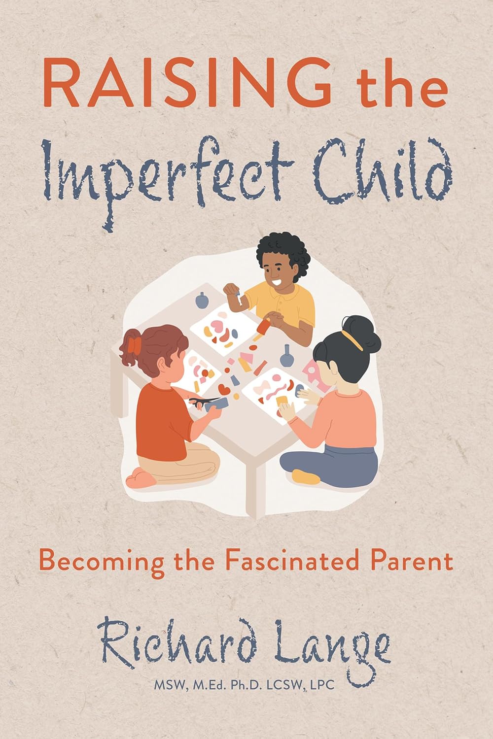 Amazon.com: Raising the Imperfect Child: Becoming the Fascinated Parent ...