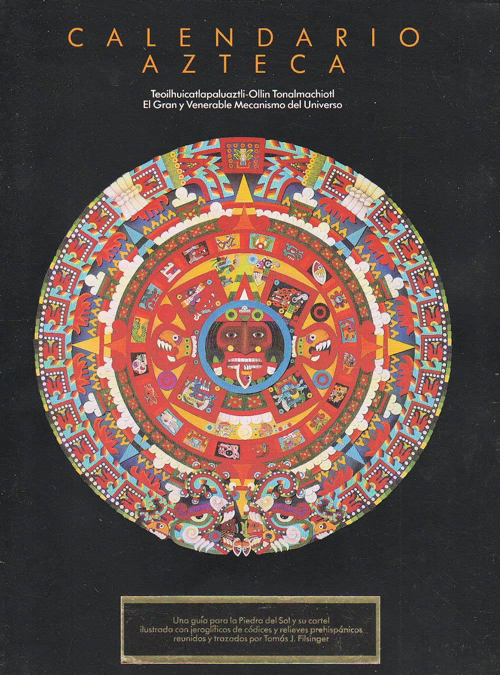 The Aztec cosmos: Teoilhuicatlaluaztli-ollin tonamalchiotl = the great ...
