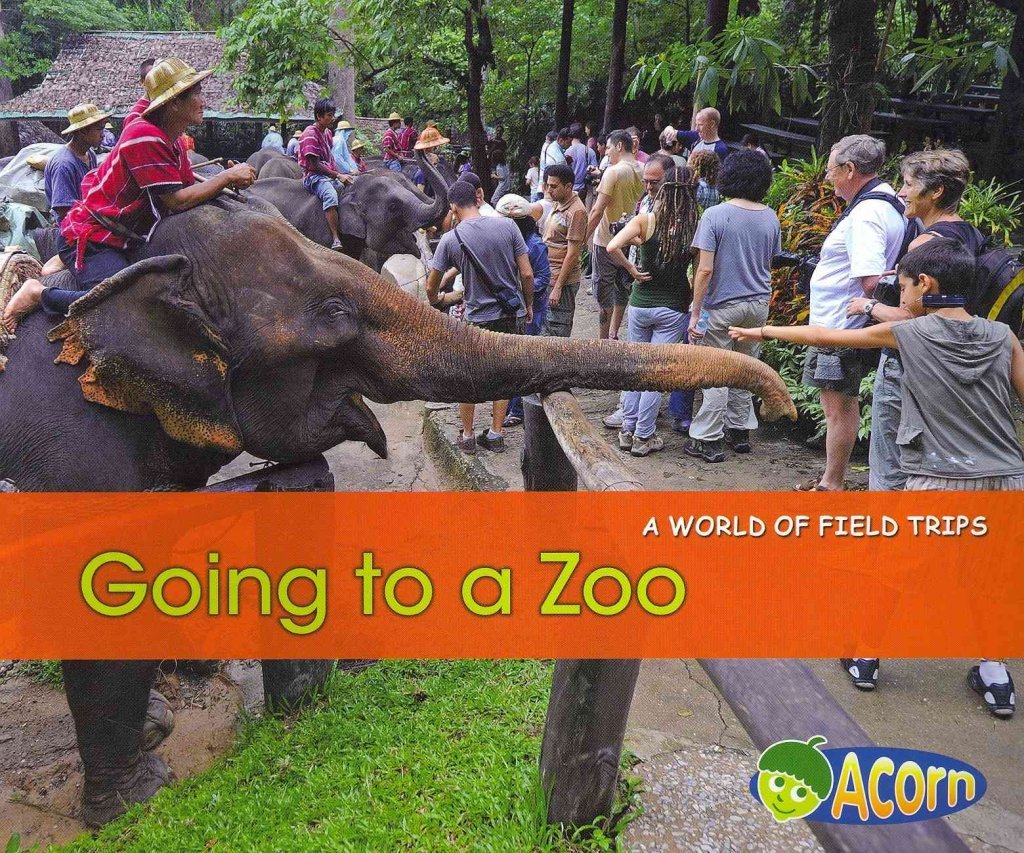 Going to a Zoo (A World of Field Trips): Rissman, Rebecca ...